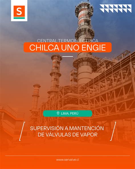 Supervisión A Mantención De Válvulas De Vapor Engie Chilca Uno Lima