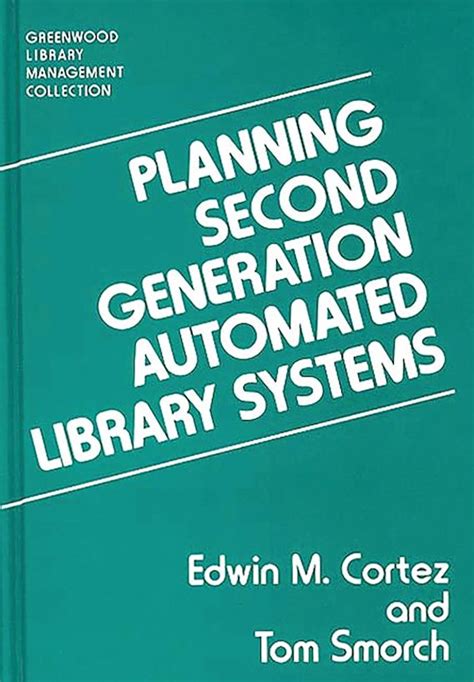 Planning Second Generation Automated Library Systems Libraries Unlimited Library Management