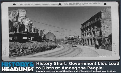 History Short Government Lies Lead To Distrust Among The People History And Headlines