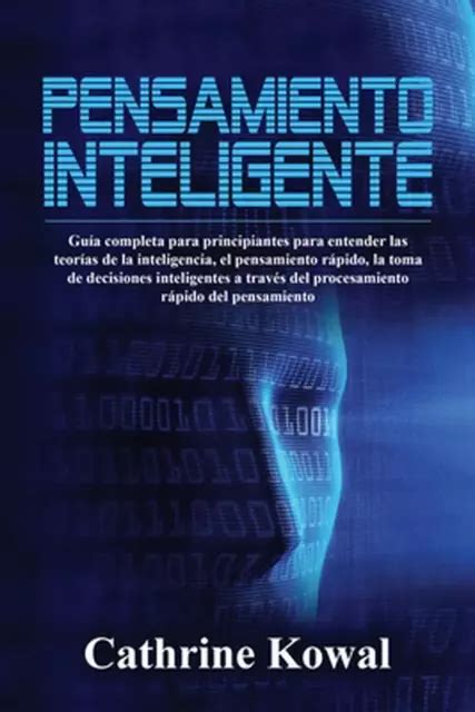 PENSAMIENTO INTELIGENTE GU A Completa Para Principiantes Para Entender