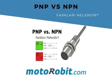What Is The Difference Between NPN And PNP What They Mean In Transistors And Sensors