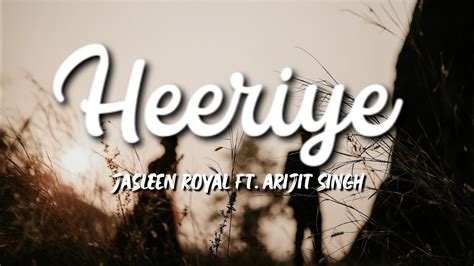 Heeriye Jasleen Royal Ft Arijit Singh Youtube