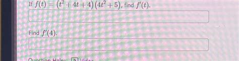 Solved If F T T2 4t 4 4t2 5 ﻿find F T Find F 4