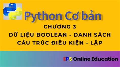 Ngôn Ngữ Lập Trình Python Cơ Bản Chương 3 Dữ Liệu Boolean Danh