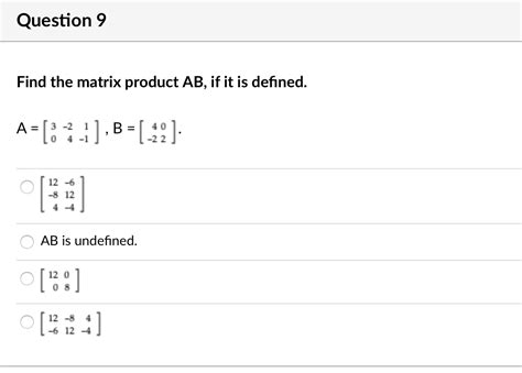 solved question 9 find the matrix product ab if it is