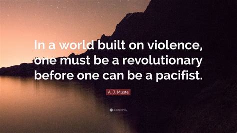 Top 10 A J Muste Quotes 2024 Update Quotefancy