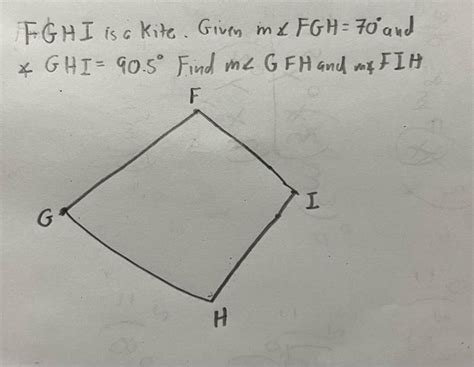 Solved Fghi Is A Kite Given Angle Fgh 70 And Angle Ghi
