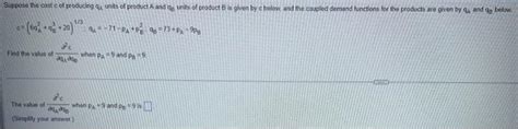 Solved Suppose The Cost C Of Producing Qa Units Of Product A