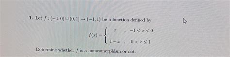 Solved 1 Let F−10∪01 →−11 Be A Function Defined By