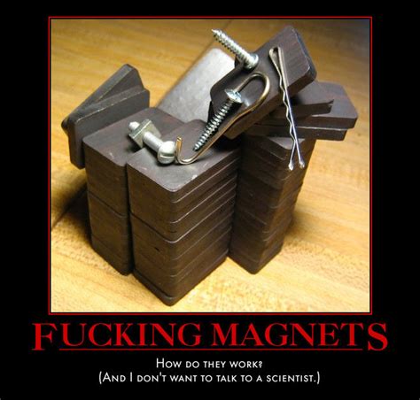 Image 46152 Miracles Fucking Magnets How Do They Work