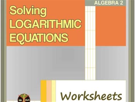 Solving Logarithmic Equations Wksts 73 Problems Of Various Type Teaching Resources