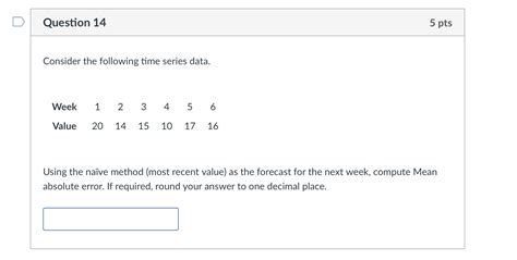Solved Question 17 5 Pts Consider The Following Time Series Chegg