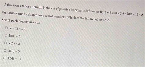 A Function K Whose Domain Is The Set Of Positive Integers Is Defined As