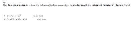 Solved Q1 Use Boolean Algebra To Reduce The Following