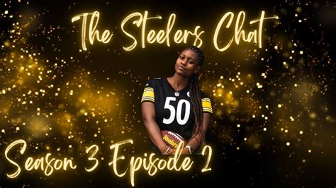 The Steelers Chat S3e2 W Nfl Sideline Reporter Aditi Kinkhabwala Youtube