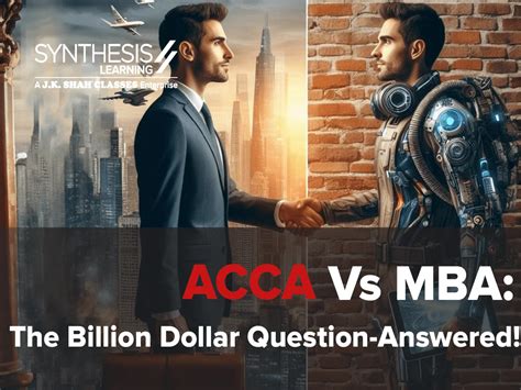 Acca Vs Mba The Billion Dollar Question Answered Synthesis Learning