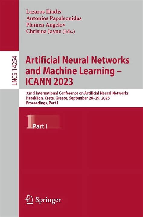 Lecture Notes In Computer Science Artificial Neural Networks And Machine Learning Icann 2023