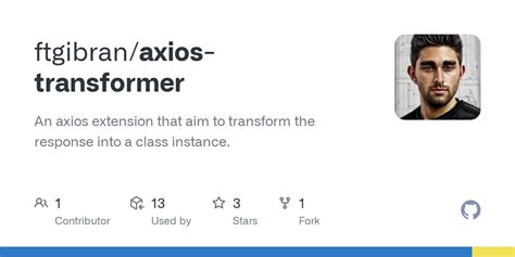 Github Ftgibranaxios Transformer An Axios Extension That Aim To