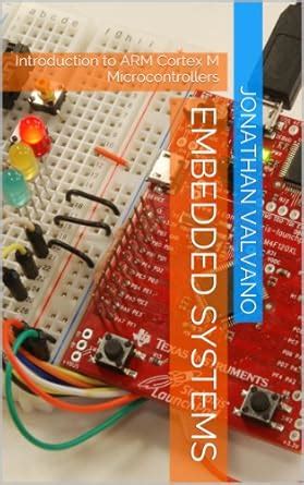 Embedded Systems Introduction To ARM Cortex M Microcontrollers Introduction To Arm Cortex M