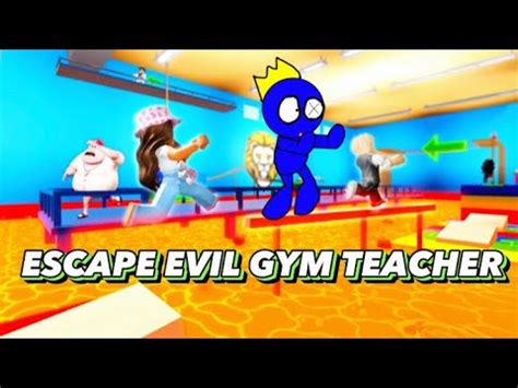PLAYING ESCAPE EVIL GYM TEACHER In ROBLOX With BLUE From RAINBOW FRIENDS YouTube