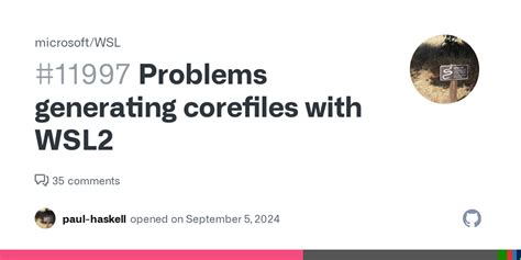 Problems Generating Corefiles With Wsl2 · Issue 11997 · Microsoftwsl
