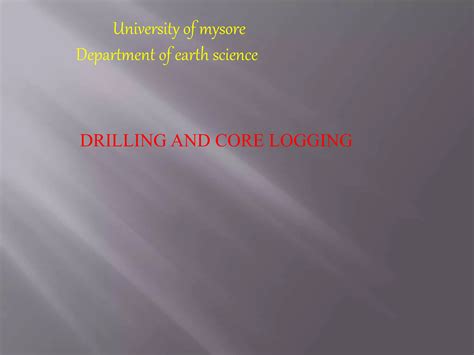 Drilling And Core Logging PPTX