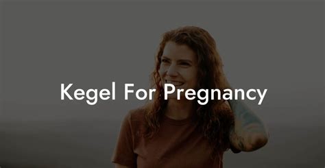 Kegel For Pregnancy Glutes Core And Pelvic Floor
