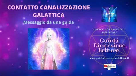 🌀canalizzazione Galattica Messaggio Diretto Dalle Guide Galattici
