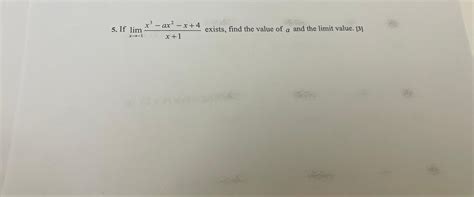 solved if limx→ 1x3 ax2 x 4x 1 ﻿exists find the value of a