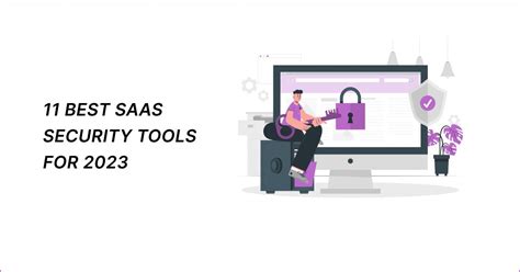 11 Best Saas Security Tools For 2025