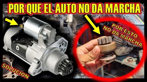 Por Que Mi Auto No Da Marcha Por Que Falla La Marcha Del Carro Por
