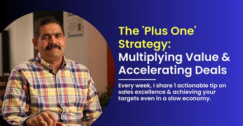 The Plus One Strategy Multiplying Value And Accelerating Deals