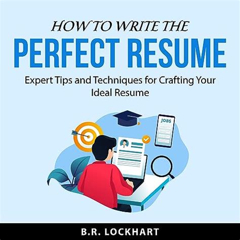 How To Write The Perfect Resume By Br Lockhart Audiobook Audible