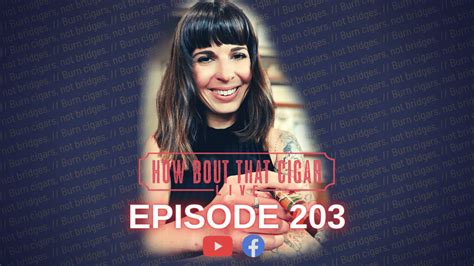 Hbtc Live Episode 203 With Special Guest Laurel Tilley How Bout That Cigar