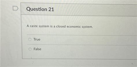 Solved Question 21a Caste System Is A Closed Economic