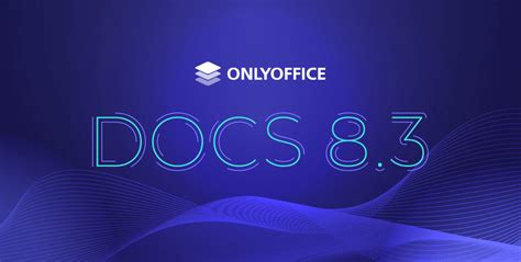 ONLYOFFICE Docs 8 3 Mejoras en compatibilidad edición de PDF y más