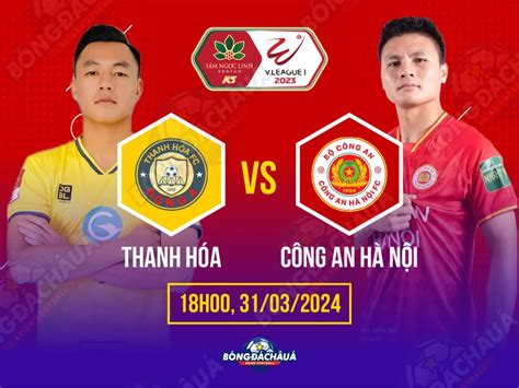 Nhận Định Chi Tiết Đông Á Thanh Hóa chạm trán Công An Hà Nội 31 03 2024