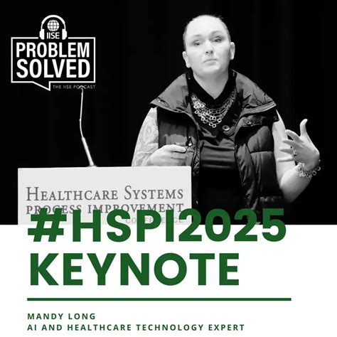 problem solved the iise podcast hspi2025 keynote mandy long