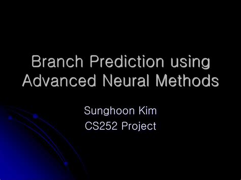 Ppt Branch Prediction Using Advanced Neural Methods Powerpoint