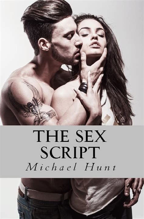 The Sex Script Kindle Edition By Michael Hunt Literature And Fiction