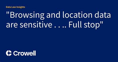 Browsing And Location Data Are Sensitive Full Stop Data Law