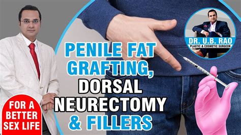 Enhancing 💘 Intimacy Fat Grafting Dorsal Neurectomy And Fillers For A Fulfilling Sex 🔥 Life
