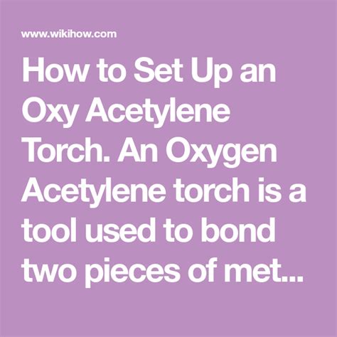 How To Set Up An Oxy Acetylene Torch With Pictures Artofit