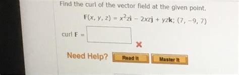 Solved Find The Curl Of The Vector Field At The Given Point