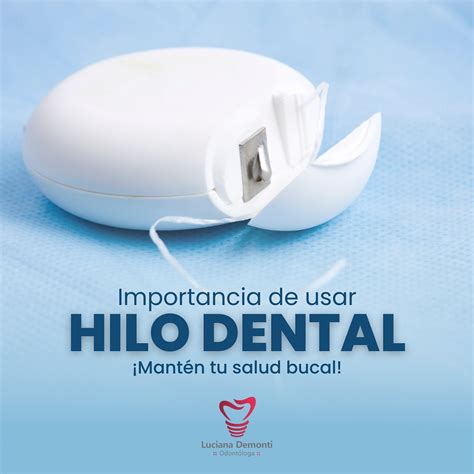 Luciana El Uso Del Hilo Dental Es Fundamental Como Complemento Del
