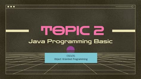 Topic 2 Java Programming Basicpdf Csc435 Oop Pdf