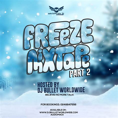 Freeze Mixtape Part 2 Mix By Dj Bullet Worldwide
