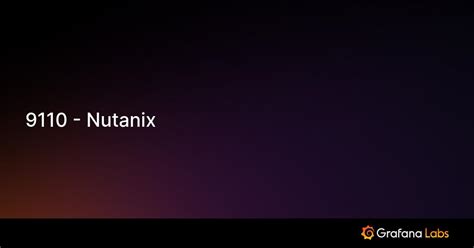 9110 Nutanix Grafana Labs