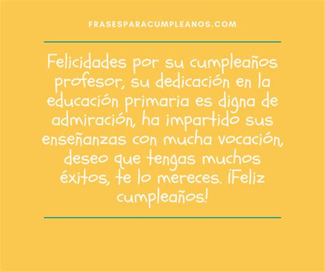 Felicitaciones De Cumpleaños Para Profesor De Primaria Frases Cumple