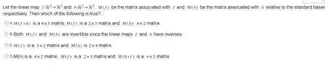 Let The Linear Map Fr3→r2 And Hr2→r3mf Be The